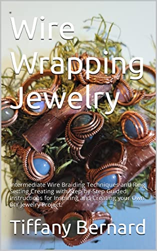 Wire Wrapping Jewelry: Intermediate Wire Braiding Techniques and Ring ...