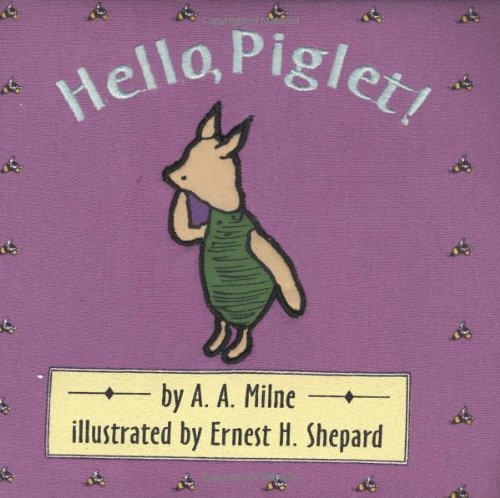 Hello, Piglet! : Milne, A. A., Shepard, Ernest H.: Amazon.ca: Books
