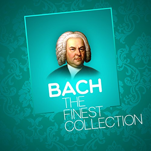 Amazon.com: Bach - The Finest Collection : Johann Sebastian Bach ...
