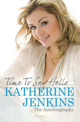By Katherine Jenkins Time to Say Hello: My Autobiography: The ...