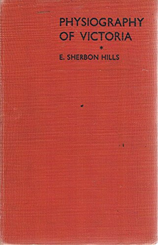 The Physiography Of Victoria: An Introduction To Geomorphology: E ...