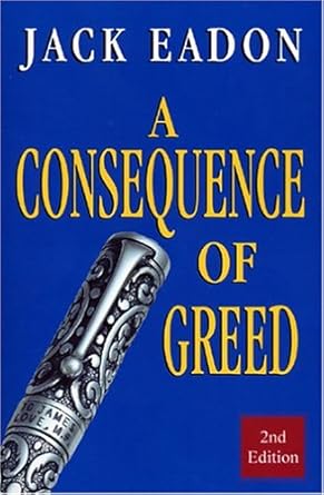 A Consequence of Greed: Eadon, Jack: 9780975330036: Amazon.com: Books