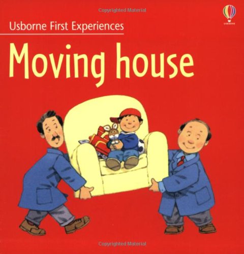 Moving House (Usborne First Experiences): Anne Civardi, Stephen ...