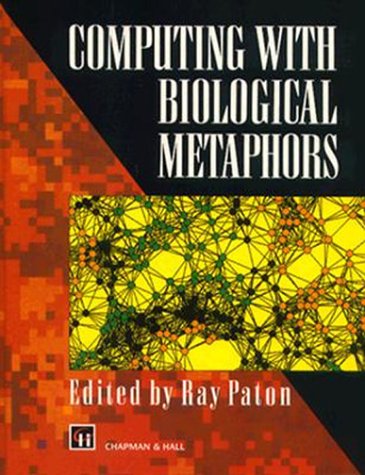 Computing With Biological Metaphors: Paton, Ray: 9780412544705: Amazon ...