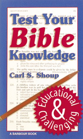 Test Your Bible Knowledge: Carl S. Shoup: 9781557485410: Amazon.com: Books