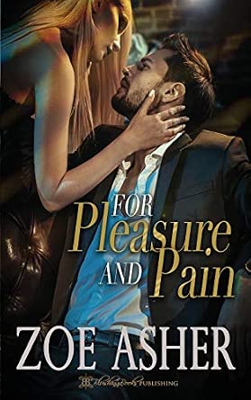 For Pleasure and Pain: 2 (The Choices Trilogy) : Asher, Zoe: Amazon.in ...