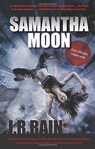 Samantha Moon: The First Four Vampire for Hire Novels, Plus the ...