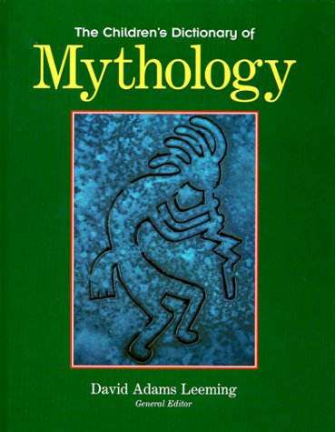 The Children's Dictionary of Mythology (Reference, Children's ...