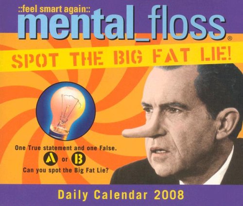 Mental Floss: Spot the Big Fat Lie 2008 Daily Boxed Calendar: Sandy ...