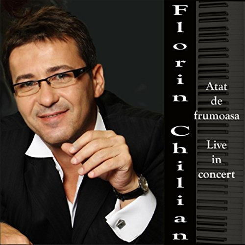 Atat De Frumoasa (Live in Concert) by Florin Chilian on Amazon Music ...