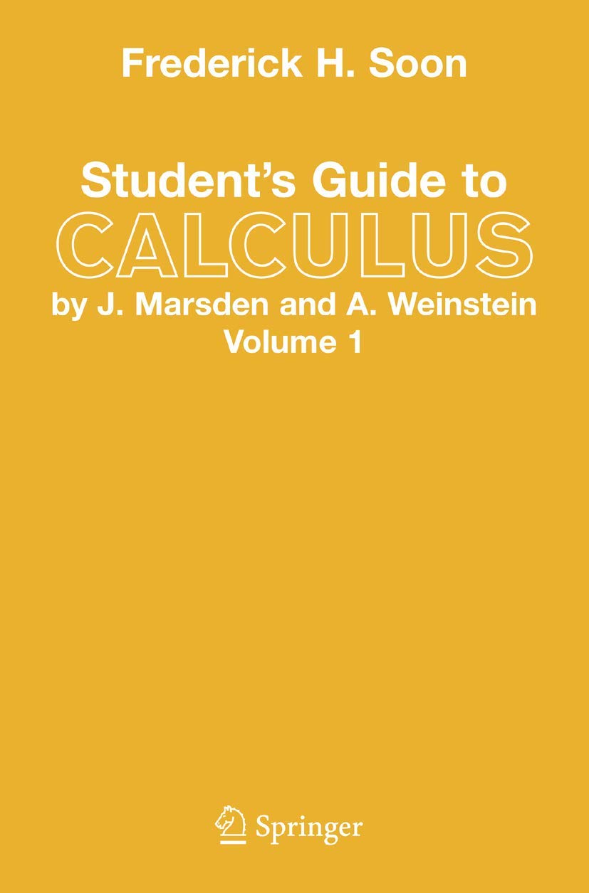 Student's Guide to Calculus, Vol. 1: Frederick H. Soon, J. Marsden, A ...