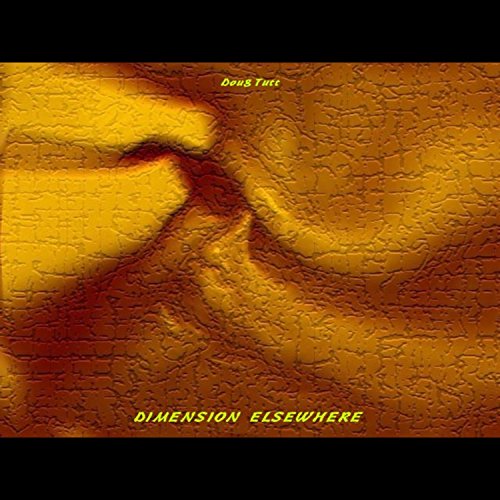Play Dimension Elsewhere by Doug Tutt on Amazon Music