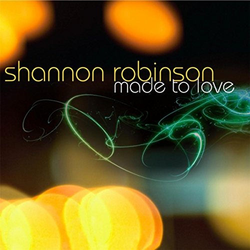 Play Made to Love by Shannon Robinson on Amazon Music Unlimited