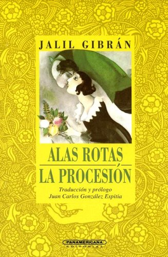 La Alas Rotas / The Broken Wings: Procesion: Gibran, Kahlil ...