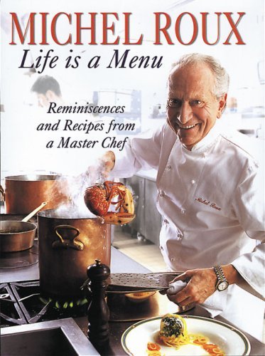 Michel Roux: Life is a Menu: Life is a Menu - Reminiscences and Recipes ...