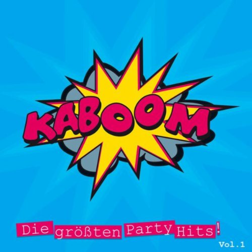 Play Kaboom - Die Größten Party Hits, Vol. 1 by VARIOUS ARTISTS on ...