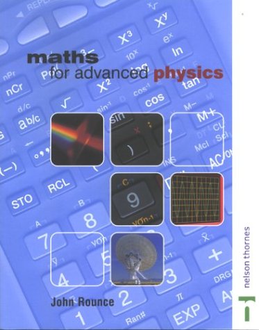 Maths for Advanced Physics: Rounce, John: 9780748765089: Amazon.com: Books