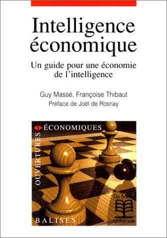 INTELLIGENCE ECONOMIQUE: UN GUIDE POUR UNE ECONOMIE DE INTELLIG ...