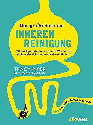 Das große Buch der inneren Reinigung: Mit der Piper-Methode in nur 4 ...