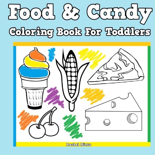 Food & Candy Coloring Book For Toddlers: Large Images | Easy Coloring ...