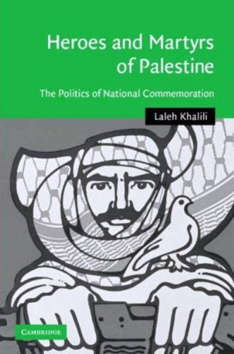 Heroes and Martyrs of Palestine: The Politics of National Commemoration ...