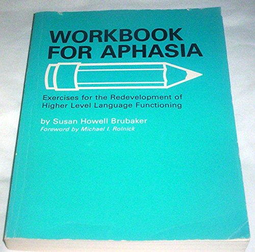 Workbook for aphasia: Exercises for the redevelopment of higher level ...