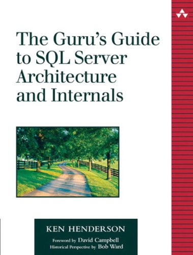 The Guru's Guide to SQL Server Architecture and Internals: Henderson ...