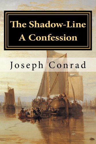 The Shadow-Line A Confession: Conrad, Joseph: 9781519557858: Amazon.com ...