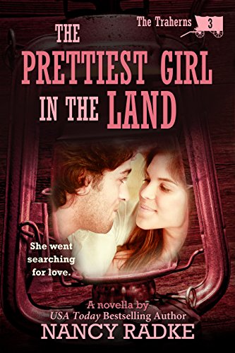 The Prettiest Girl in the Land (The Traherns #3) (The Trahern Western ...