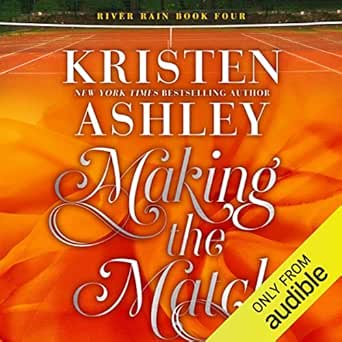Amazon.com: Making the Match: A River Rain Novel, Book 4 (Audible Audio Edition): Kristen Ashley ...