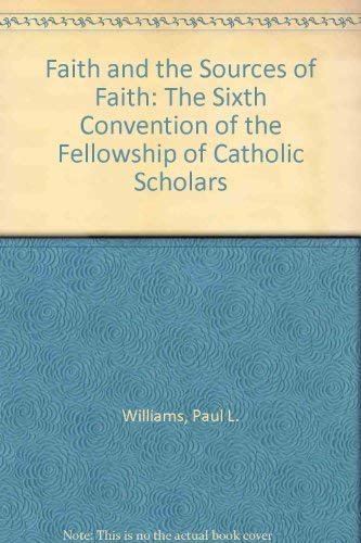 Faith and the Sources of Faith: The Sixth Convention of the Fellowship ...