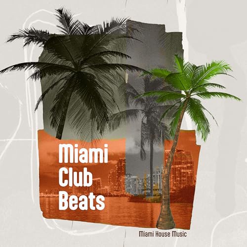 Play Miami Club Beats by Miami House Music on Amazon Music