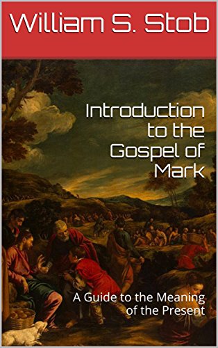 Introduction to the Gospel of Mark: A Guide to the Meaning of the ...