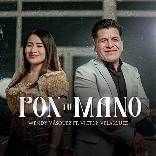 Play Pon Tu Mano by Wendy Vásquez feat. Victor Velásquez on Amazon Music