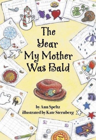 The Year My Mother Was Bald: Speltz, Ann, Sternberg, Kate ...