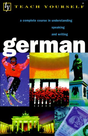 Teach Yourself German: A Complete Dcourse in Understanding Speaking and ...