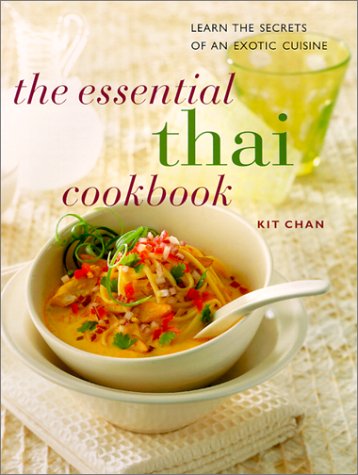 The Essential Thai Cookbook: Learn the Secrets of an Exotic Cuisine ...