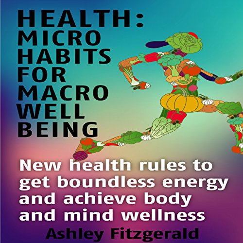Health: Micro Habits for Well Being (Audio Download): Chrystianna ...