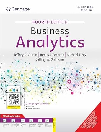 Business Analytics with MindTap, 4th Edition : Jeffrey D. Camm/James J Cochran/Michael J. Fry ...