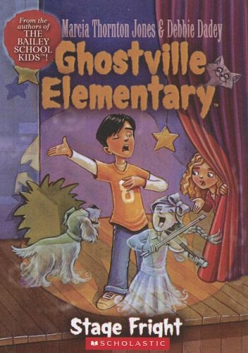 Stage Fright (Ghostville Elementary): Jones, Marcia Thornton ...