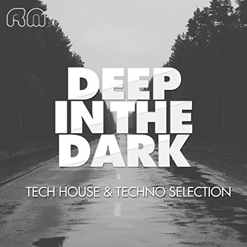 Amazon.com: Deep in the Dark - Tech House & Techno Selection : VARIOUS ...
