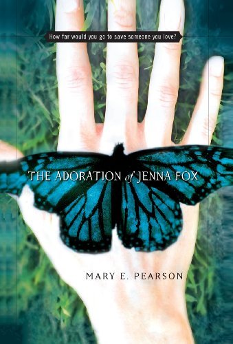 The Adoration of Jenna Fox (The Jenna Fox Chronicles) by Mary E ...