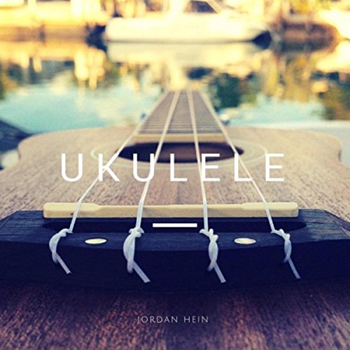 Ukulele by Jordan Hein on Amazon Music - Amazon.com