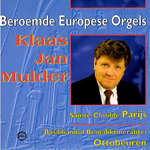 Play Beroemde Europese Orgels by Klaas Jan Mulder on Amazon Music