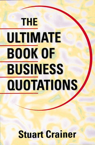 The Ultimate Book of Business Quotations (Ultimate Business Series ...