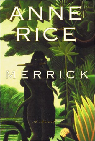 Amazon.com: Merrick (Vampire Chronicles): 9780375430770: Rice, Anne: Books