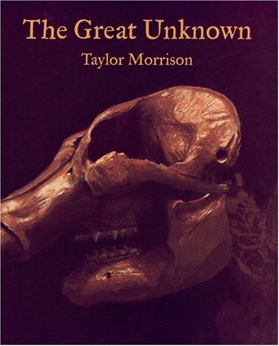 The Great Unknown: Morrison, Taylor: 9780395974940: Amazon.com: Books