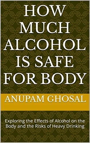 Amazon.com: How Much Alcohol is Safe for Body : Exploring the Effects ...