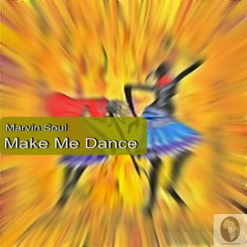 Play Make Me Dance (Main Heart & Soul Saxed Mix) by Marvin Soul on ...