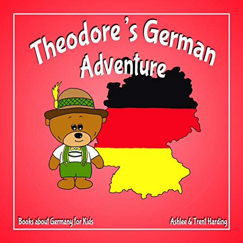 Books about Germany for Kids: Theodore's German Adventure (Theodore's ...
